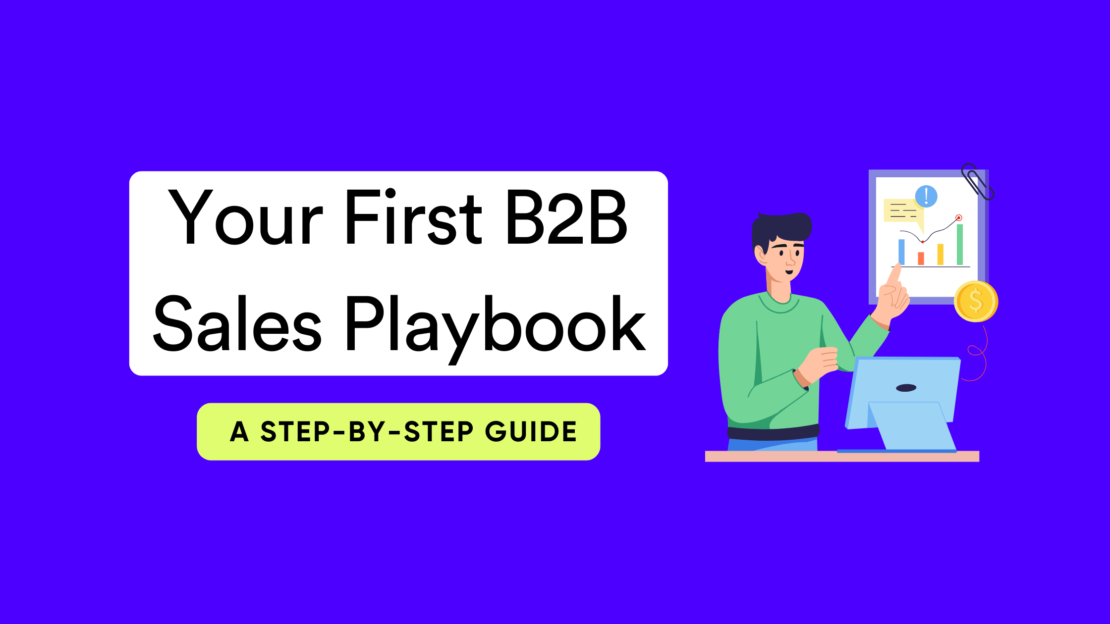 Building Your First B2B Sales Playbook: A Step-by-Step Guide